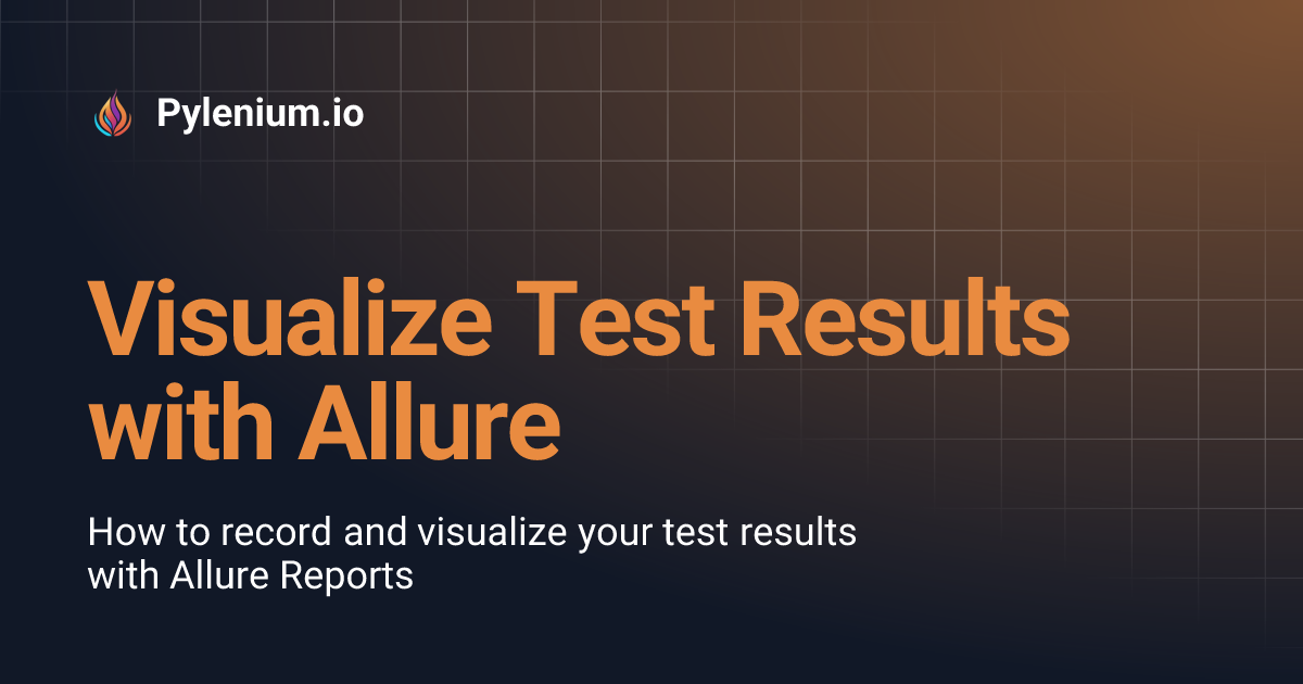Visualize Test Results with Allure | Pylenium.io